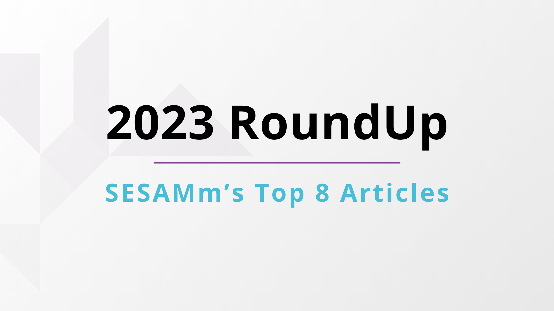 Unveiling the Best of SESAMm: Top 8 Blog Posts of 2023