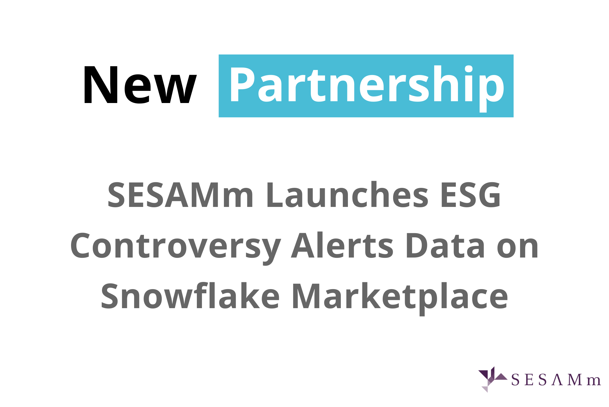 SESAMm LAUNCHES ESG CONTROVERSY ALERTS DATA ON SNOWFLAKE MARKETPLACE
